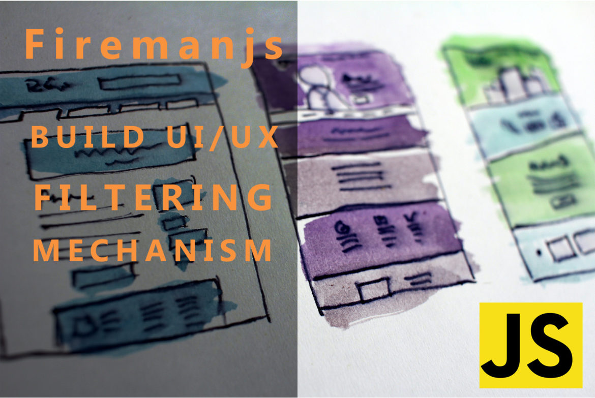 Fireman js – A Complete UI/UX Filtering mechanism library - Software ...